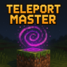 Teleport Master | SpigotMC - High Performance Minecraft Software